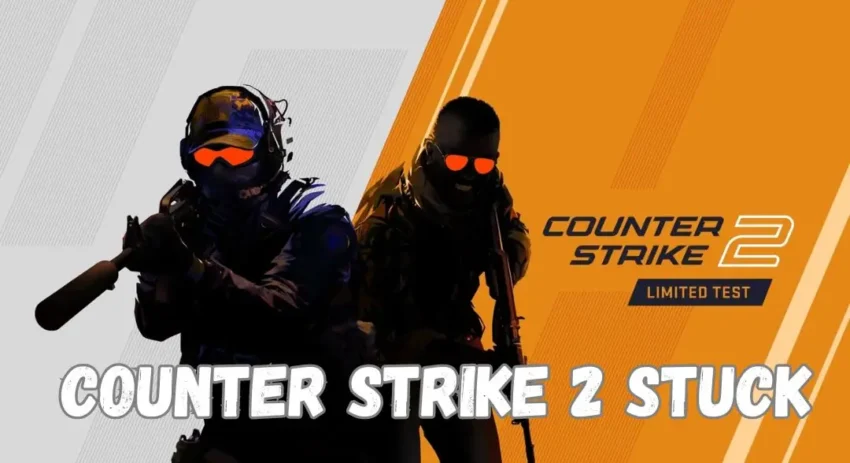 Counter Strike 2 Stuck on loading Fix It