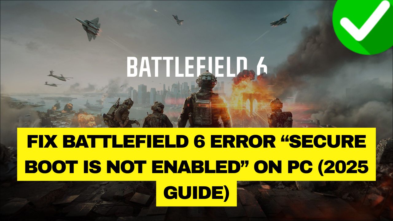 Battlefield 6 Secure Boot Error: Fix on PC (2025 Guide)
