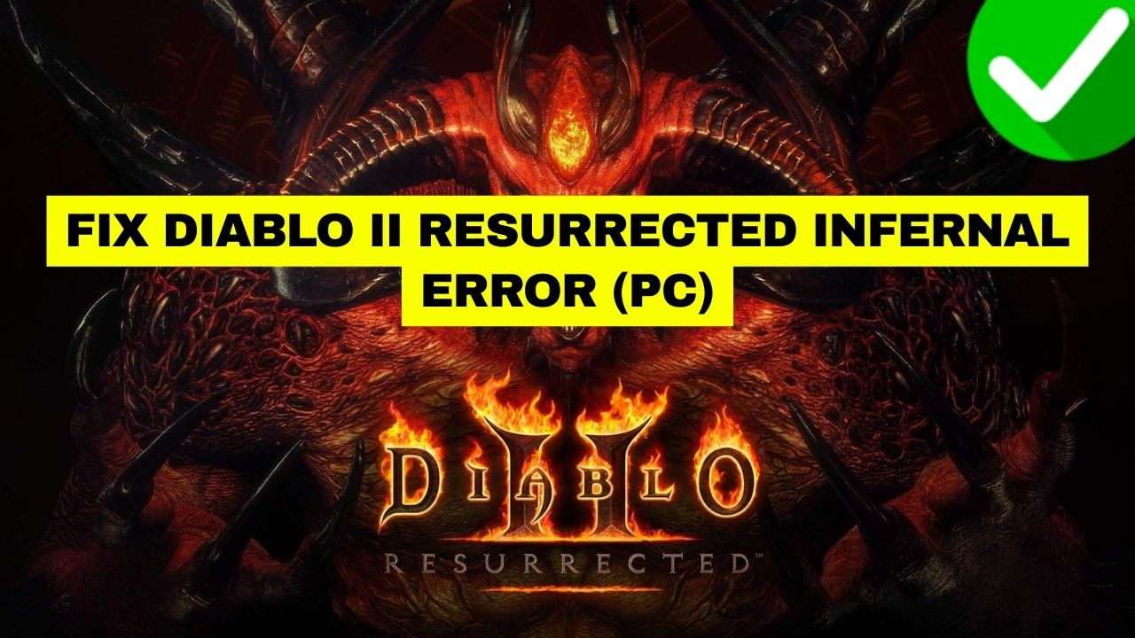 Fix Diablo II Resurrected Infernal Error (PC)