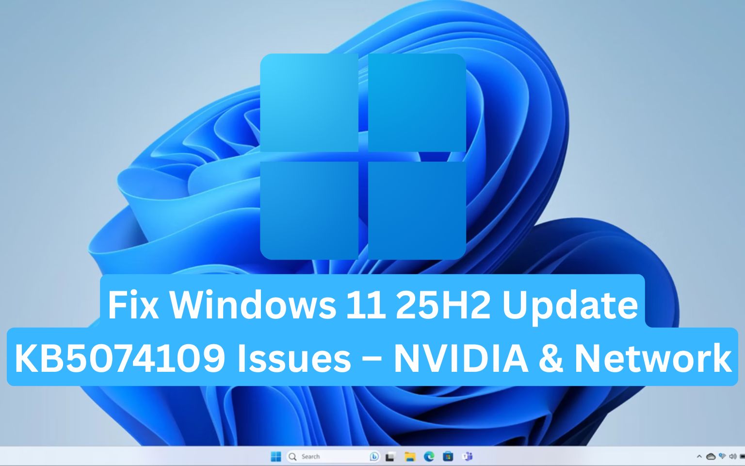 Fix Windows 11 25H2 Update KB5074109 Issues – NVIDIA & Network